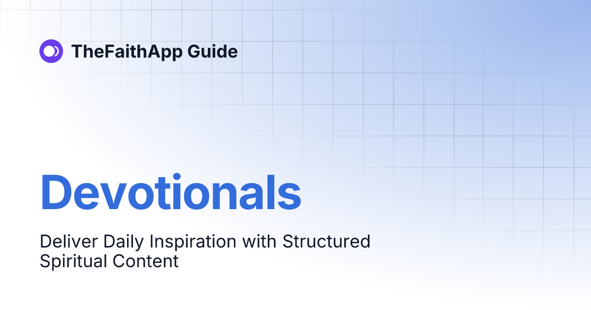 Devotionals | TheFaithApp Guide