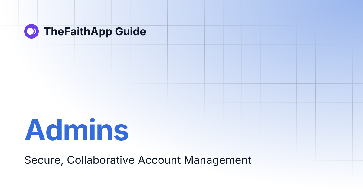 Admins | TheFaithApp Guide